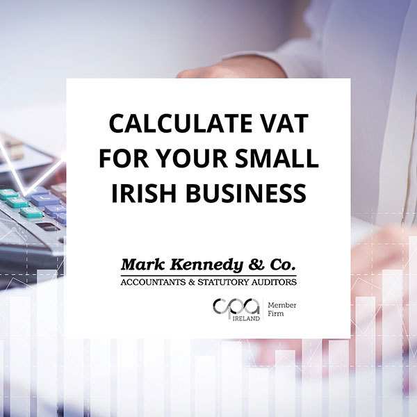 Calculate VAT for your small Irish business - Mark Kennedy Certified ...